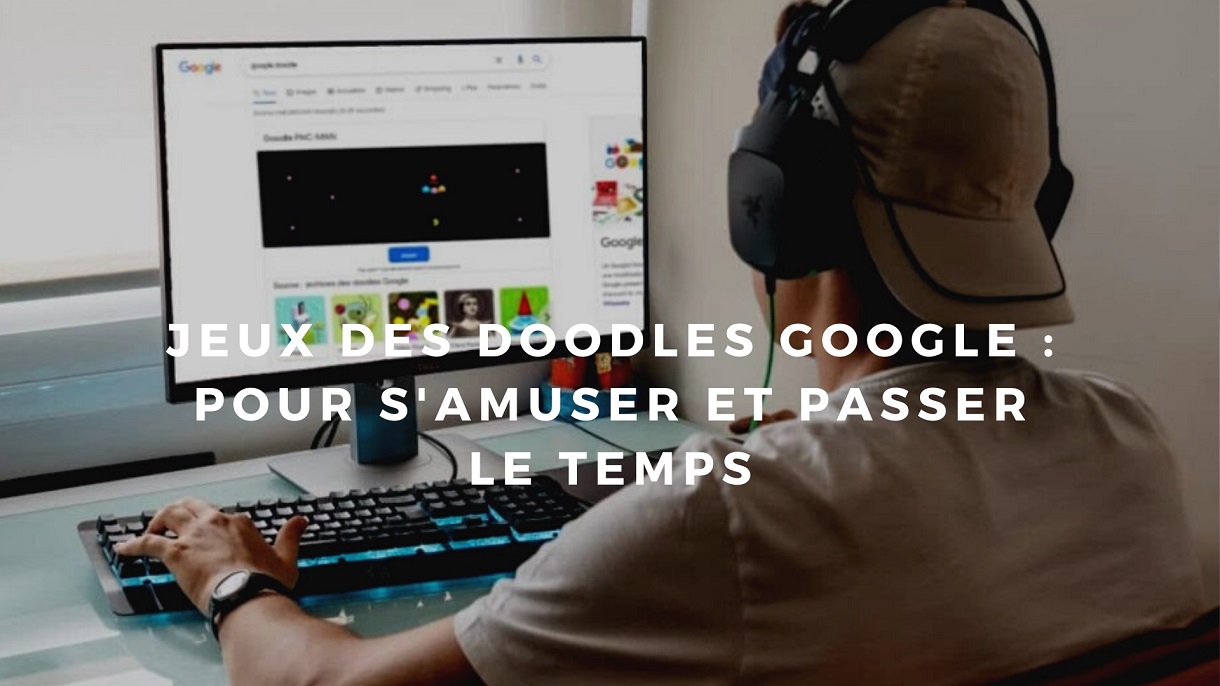 Jeux des doodles google populaires : Découvrez notre meilleure sélection